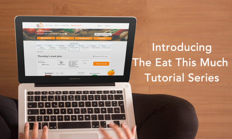 Introduction to the Eat This Much Tutorial Series | Eat This Much Blog